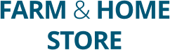 Farm & Home Store | Farm, Home, Garden, Tools, DIY, Paint, Fuel & Pets